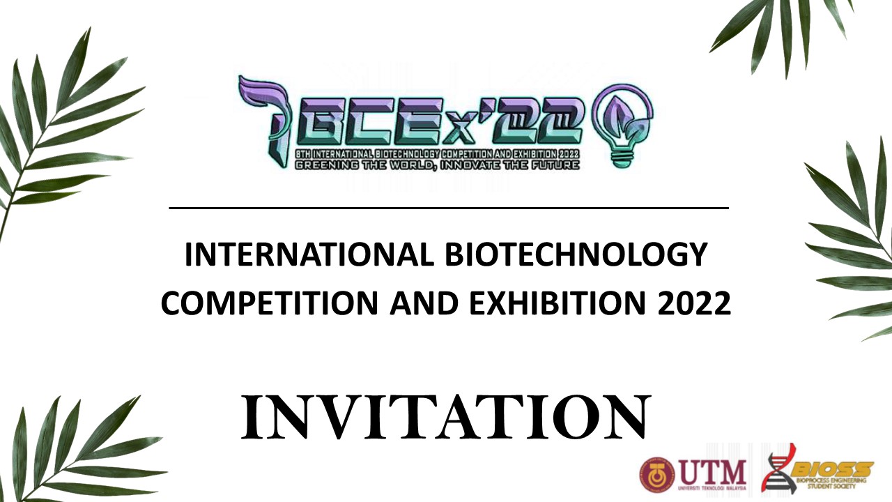 INTERNATIONAL BIOTECHNOLOGY COMPETITION AND EXHIBITION 2022 INVITATION ...